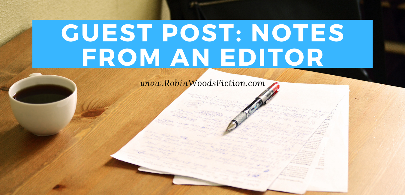 Guest Post: Notes from an Editor - Robin Woods Fiction